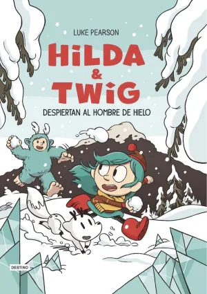 HILDA & TWIG 2. HILDA Y TWIG DESPIERTAN AL HOMBRE DE HIELO. AMP; TWIG 2 ...